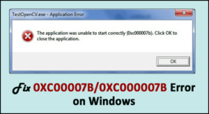 FIXED: The Application Was Unable to Start Correctly 0xc00007b