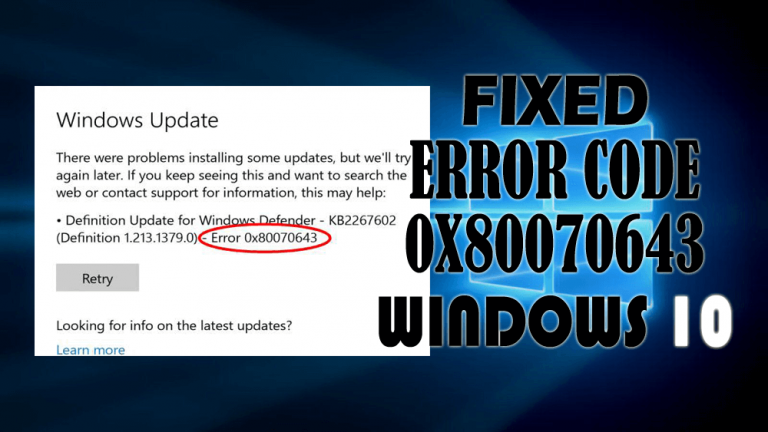 How To Fix Error Code 0x80070643 On Windows 10 
