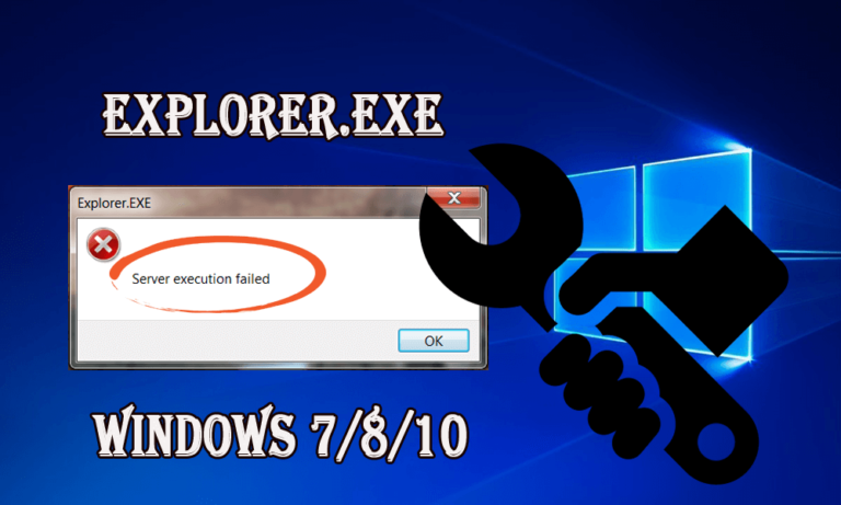 Methods To Fix Explorerexe Server Execution Failed In Windows 7810
