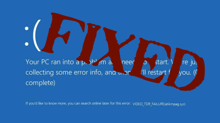 [Solved] How to Fix VIDEO_TDR_FAILURE (ATIKMPAG.SYS) in Windows 10/8/7