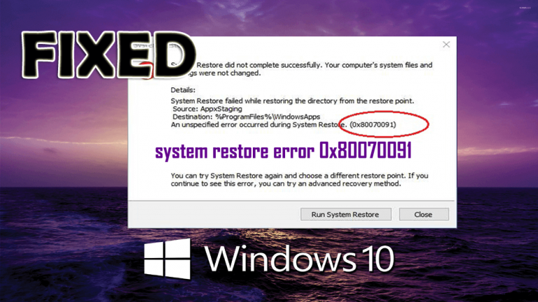 How to Solve Windows 10 System Restore Error 0x80070091?
