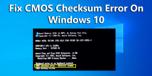 [Definitive Guide] How To Fix CMOS Checksum Error On Windows 10?