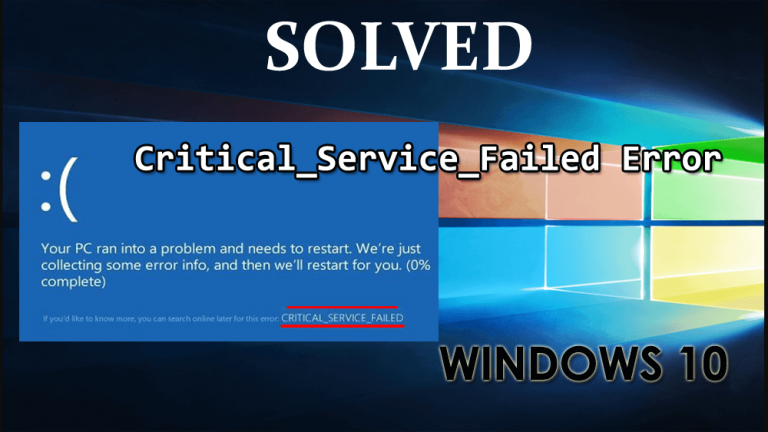 [solved] How To Fix “critical Service Failed” Bsod Error In Windows 10