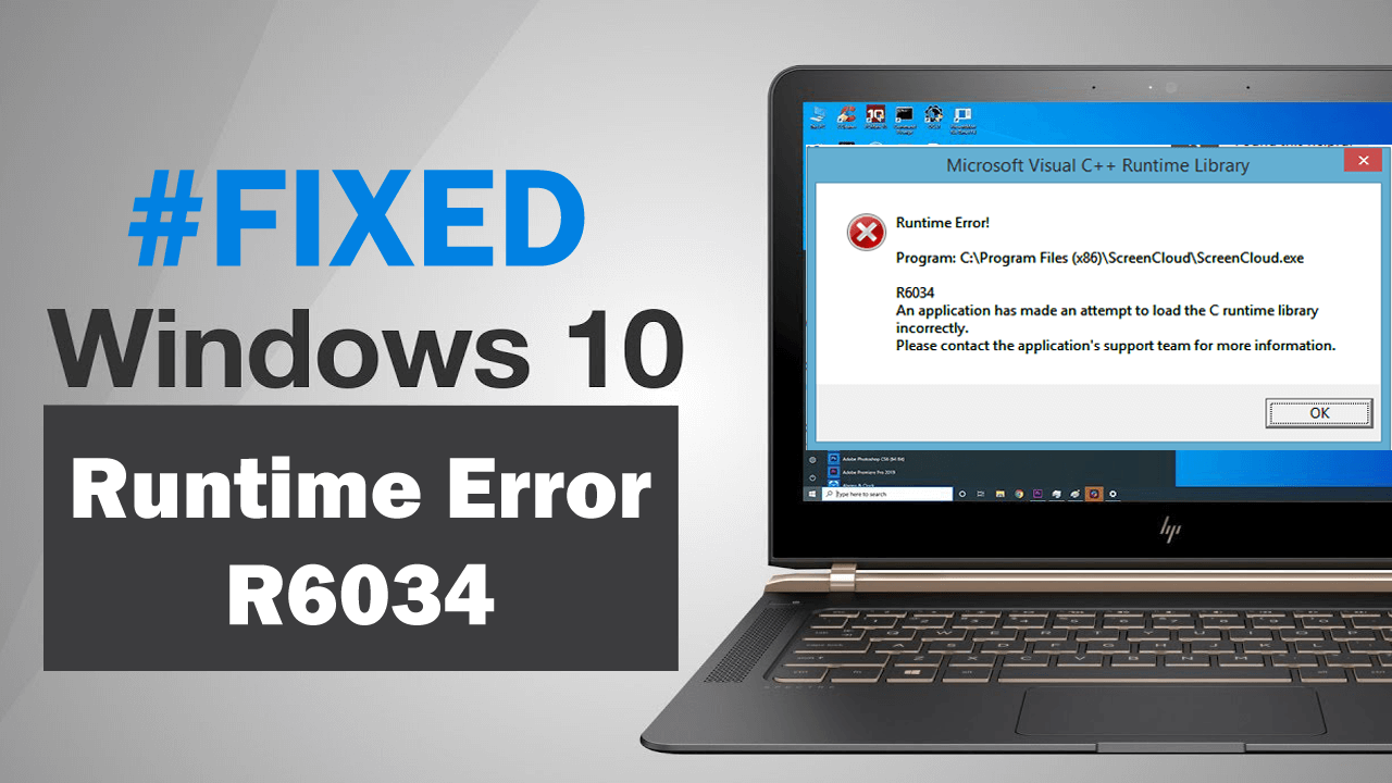 How To Fix Microsoft Visual C Runtime Error R6034 In Windows 10 