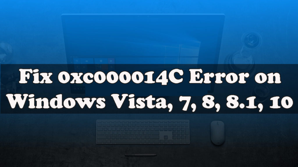 [Solved] How to Fix 0xc000014C Error on Windows 7/8 & 10?
