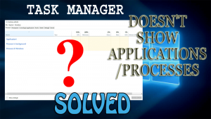 Task Manager Doesn't Show Applications/Processes in Windows 10 [Top 7 Ways]