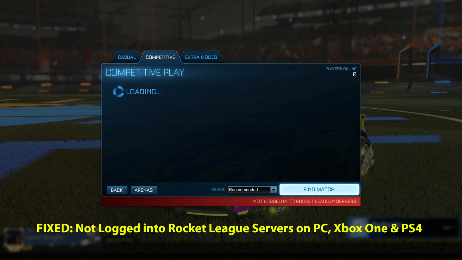 FIXED: Not Logged into Rocket League Servers on PC, Xbox One & PS4