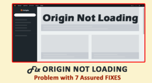 Fix Origin Not Loading Problem with 7 Assured Fixes