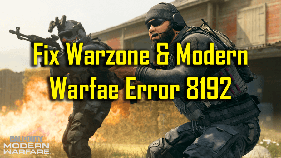 COD Warzone & Modern Warfare Error Code 8192: How To Fix It? COD Warzone & Modern Warfare Error Code 8192: How To Fix It?