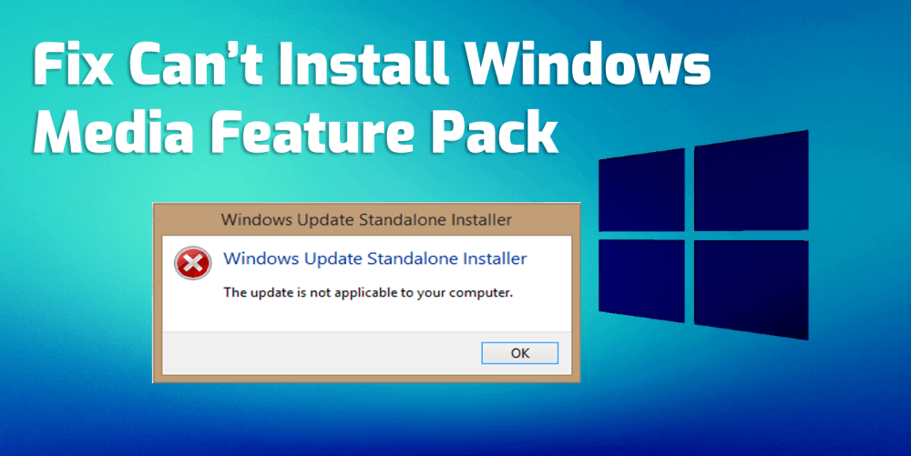 failed to install Windows Media Feature Pack Archives - PC Error Fix failed to install Windows Media Feature Pack Archives - PC Error Fix