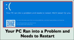 Your PC Ran into a Problem and Needs to Restart? FIXED