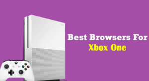 3 Best Browsers for Xbox One [Updated 2023 Guide]