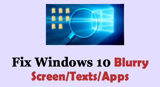 How To Fix Blurry Screen In Windows 10 Computer? - PC Error Fix How To Fix Blurry Screen In Windows 10 Computer? - PC Error Fix