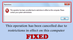 Fix: This Operation Has Been Cancelled Due To Restrictions in effect on ...