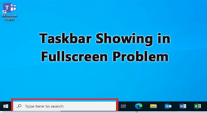 Taskbar Showing in Fullscreen windows 11 Archives - PC Error Fix