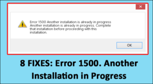 8 FIXES: Error 1500. Another Installation in Progress