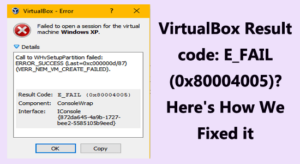 Result code: E_FAIL (0x80004005)? Here's How We Fixed it